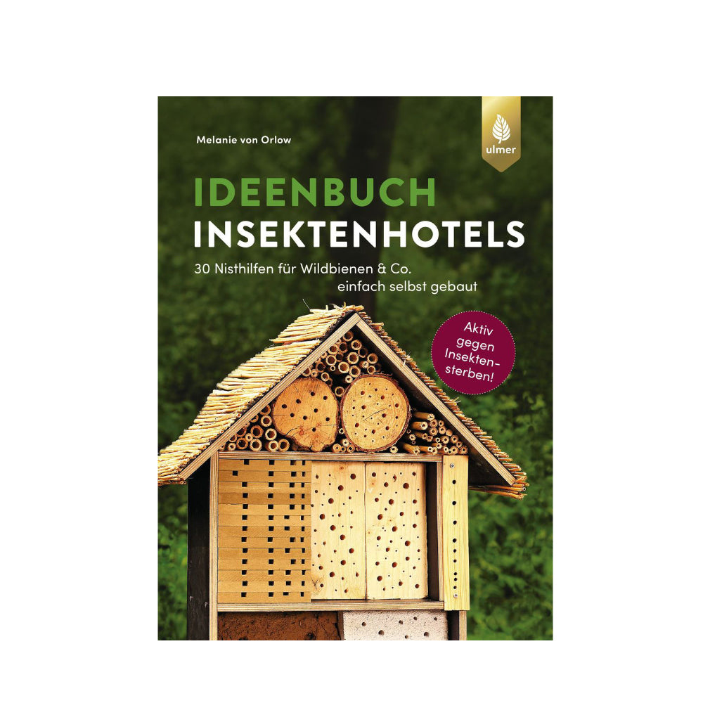 Insektenhotels selber bauen: Ideenbuch für Nisthilfen – Imkado